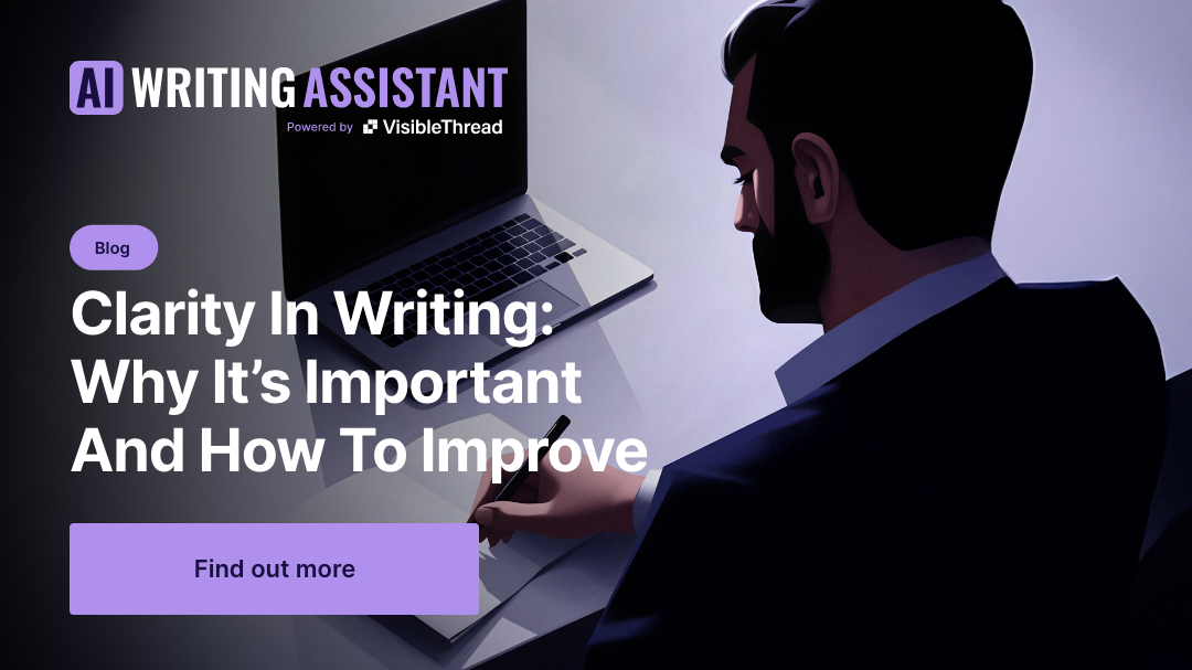 Clarity In Writing: Why It's Important And How to Improve